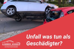Unfall was tun als Geschädigter? Das sollten Sie beachten: